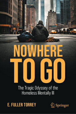 楽天ブックス: Nowhere to Go: The Tragic Odyssey of the Homeless Mentally Ill ...