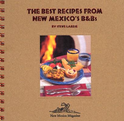 楽天ブックス: The Best Recipes from New Mexico's B&Bs - Steve Larese ...
