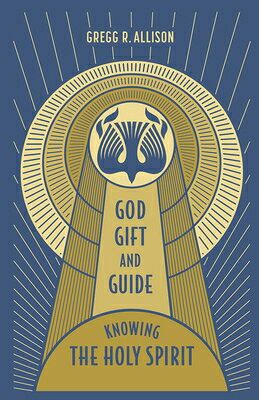 楽天ブックス: God, Gift, and Guide: Knowing the Holy Spirit - Gregg Allison ...
