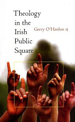 楽天ブックス: Theology in the Irish Public Square - Gerry O'Hanlon ...