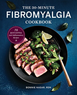 楽天ブックス: The 30-Minute Fibromyalgia Cookbook: 75 Quick and Easy Anti ...