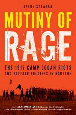 楽天ブックス: Mutiny of Rage: The 1917 Camp Logan Riots and Buffalo Soldiers ...