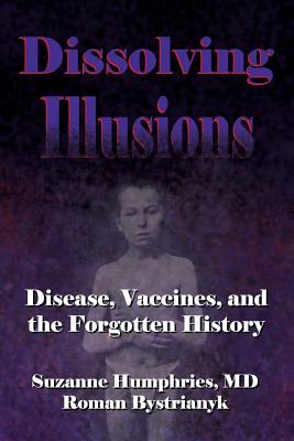 楽天ブックス: Dissolving Illusions: Disease, Vaccines, and The Forgotten ...