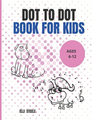 楽天ブックス: Dot To Dot Book For Kids: Amazing 50 Cute and Fun Dot to Dot ...