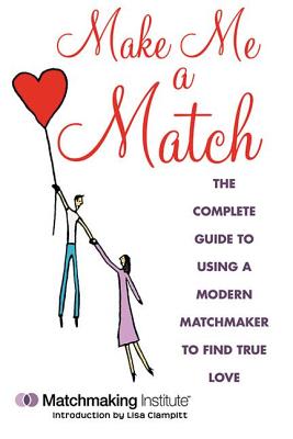 楽天ブックス: Make Me a Match: The Complete Guide to Using a Modern ...
