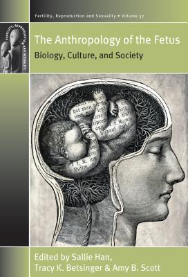 楽天ブックス: The Anthropology of the Fetus: Biology, Culture, and Society ...