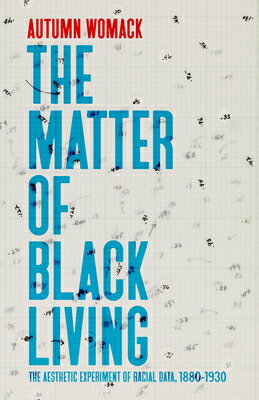 楽天ブックス: The Matter of Black Living: The Aesthetic Experiment of Racial ...