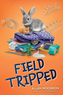 楽天ブックス: Field Tripped - Allan Woodrow - 9781338116915 : 洋書