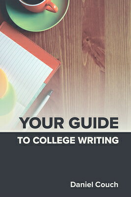 楽天ブックス: Your Guide to College Writing - Daniel Couch - 9781943536917 : 洋書