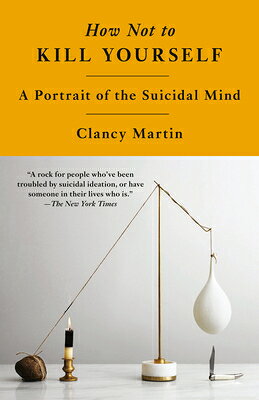 楽天ブックス: How Not to Kill Yourself: A Portrait of the Suicidal Mind ...