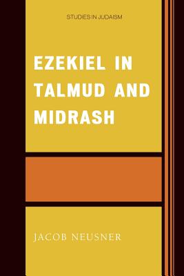 楽天ブックス: Ezekiel in Talmud and Midrash - Jacob Neusner - 9780761836940 : 洋書