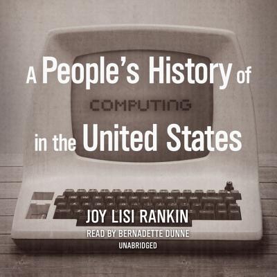 楽天ブックス: A People's History of Computing in the United States - Joy Lisi ...