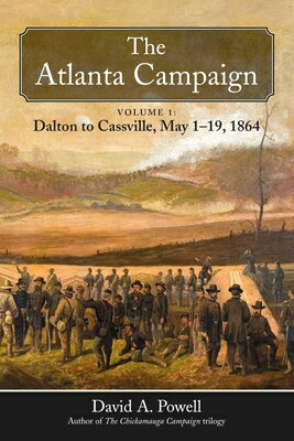 楽天ブックス: The Atlanta Campaign: Volume 1: Dalton to Cassville, May 1-19 ...