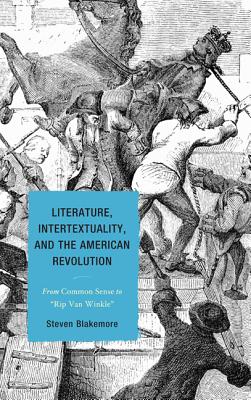 楽天ブックス: Literature, Intertextuality, and the American Revolution: From ...