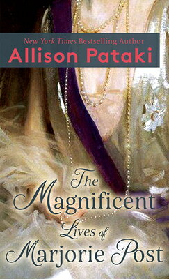 楽天ブックス: The Magnificent Lives of Marjorie Post - Allison Pataki ...