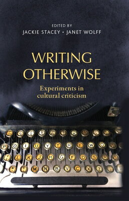 楽天ブックス: Writing Otherwise: Experiments in Cultural Criticism - Jackie ...