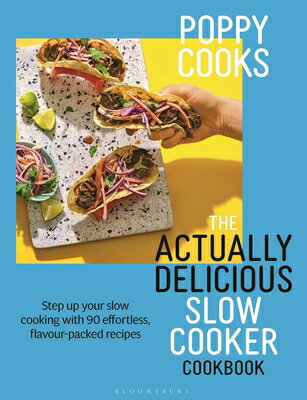 楽天ブックス: Poppy Cooks: The Actually Delicious Slow Cooker Cookbook: The ...