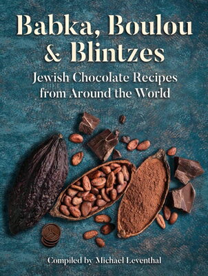 楽天ブックス: Babka, Boulou, & Blintzes: Jewish Chocolate Recipes from Around ...
