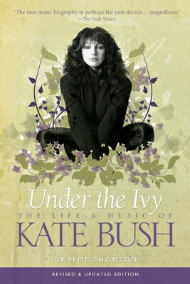 楽天ブックス: Under the Ivy: The Life and Music of Kate Bush - Graeme Thomson ...