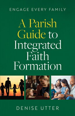 楽天ブックス: Engage Every Family: A Parish Guide to Integrated Faith ...