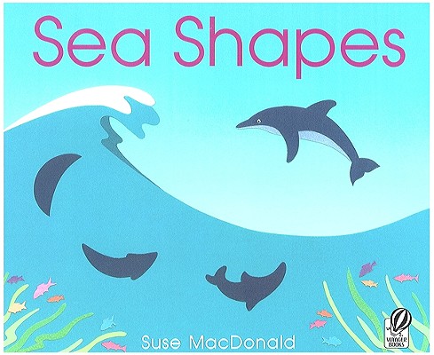 楽天ブックス: Sea Shapes - Suse MacDonald - 9780152017002 : 洋書