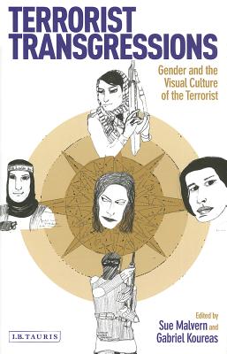 楽天ブックス: Terrorist Transgressions: Gender and the Visual Culture of the ...