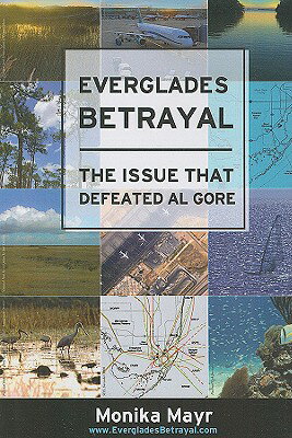 楽天ブックス: Everglades Betrayal: The Issue That Defeated Al Gore - Monika ...