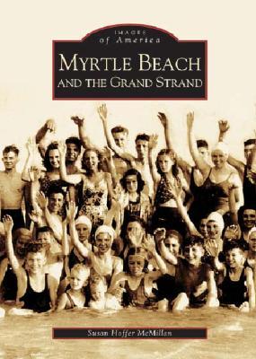 楽天ブックス: Myrtle Beach and the Grand Strand - Susan Hoffer McMillan ...
