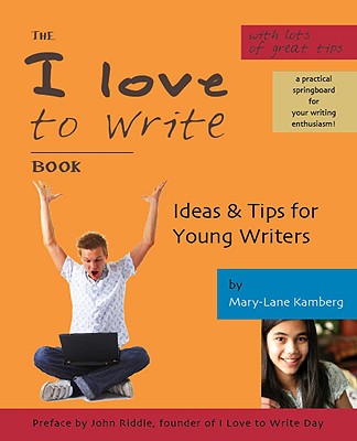 楽天ブックス: The I Love to Write Book: Ideas & Tips for Young Writers - Mary ...