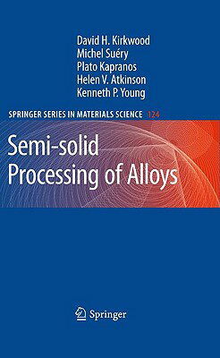 楽天ブックス: Semi-Solid Processing of Alloys - David H. Kirkwood ...