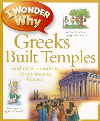 楽天ブックス: I Wonder Why Greeks Built Temples: And Other Questions about ...