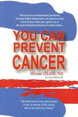 楽天ブックス: You Can Prevent Cancer - Michael Colgan - 9781896817071 : 洋書