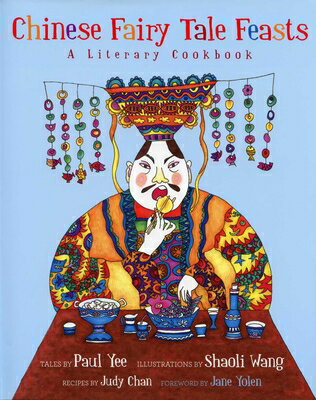 楽天ブックス: Chinese Fairy Tale Feasts: A Literary Cookbook - Paul Yee ...