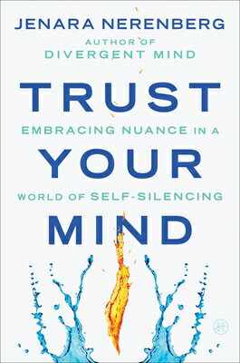 楽天ブックス: Trust Your Mind: Embracing Nuance in a World of Self-Silencing ...