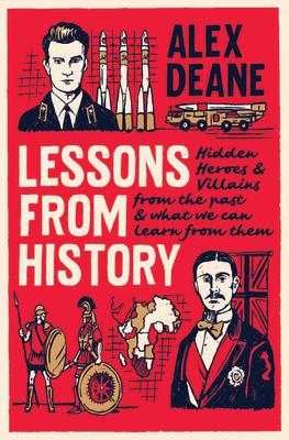 楽天ブックス: Lessons from History: Hidden Heroes and Villains of the Past ...