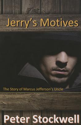 楽天ブックス: Jerry's Motives: The Story of Marcus Jefferson' Uncle - Peter ...