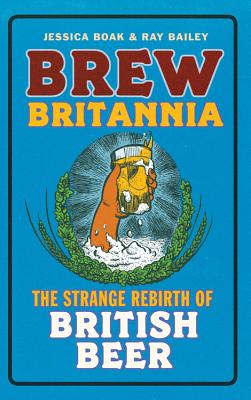 楽天ブックス: Brew Britannia: The Strange Rebirth of British Beer - Jessica ...