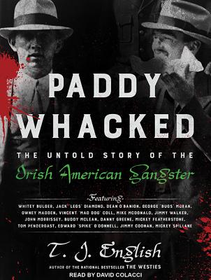 楽天ブックス: Paddy Whacked: The Untold Story of the Irish American Gangster - T. J. English ...