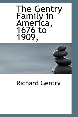 楽天ブックス: The Gentry Family in America, 1676 to 1909, - Richard Gentry ...
