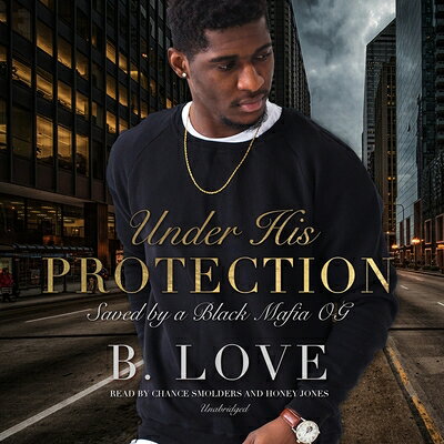 楽天ブックス: Under His Protection: Saved by a Black Mafia Og - B. Love ...
