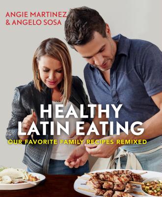 楽天ブックス: Healthy Latin Eating: Our Favorite Family Recipes Remixed ...