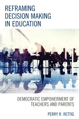 楽天ブックス: Reframing Decision Making in Education: Democratic Empowerment ...