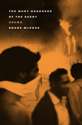 楽天ブックス: The Many Hundreds of the Scent: Poems - Shane McCrae ...