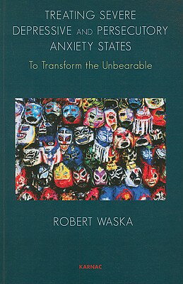 楽天ブックス: Treating Severe Depressive and Persecutory Anxiety States: To ...