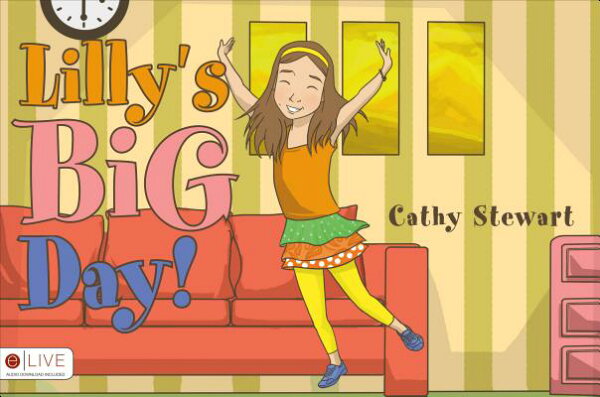 楽天ブックス: Lilly's Big Day! - Cathy Stewart - 9781632687210 : 洋書