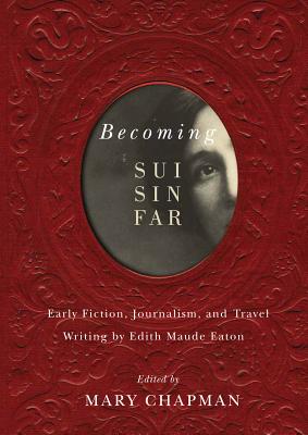 楽天ブックス: Becoming Sui Sin Far: Early Fiction, Journalism, and Travel ...