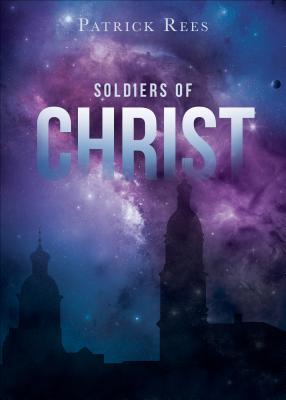楽天ブックス: Soldiers of Christ - Patrick Rees - 9781622957224 : 洋書