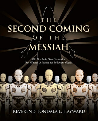 楽天ブックス: The Second Coming of the Messiah: Will Not Be in Your ...