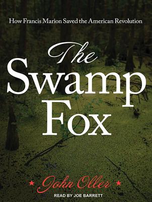 楽天ブックス: The Swamp Fox: How Francis Marion Saved the American Revolution - John Oller ...