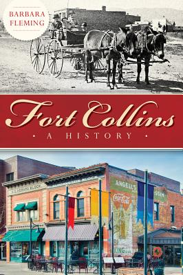 楽天ブックス: Fort Collins: A History - Barbara Fleming - 9781626197251 : 洋書